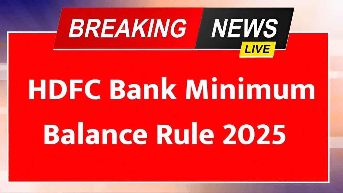 HDFC Bank Minimum Balance 2025: FD Option Offers Flexibility for All ...